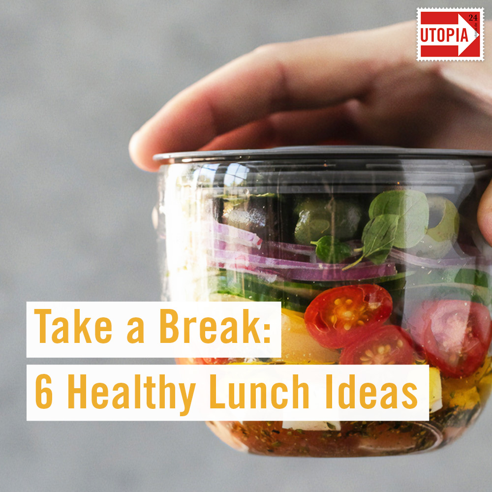 6 Healthy Lunch Ideas – Take a Break! - Utopia